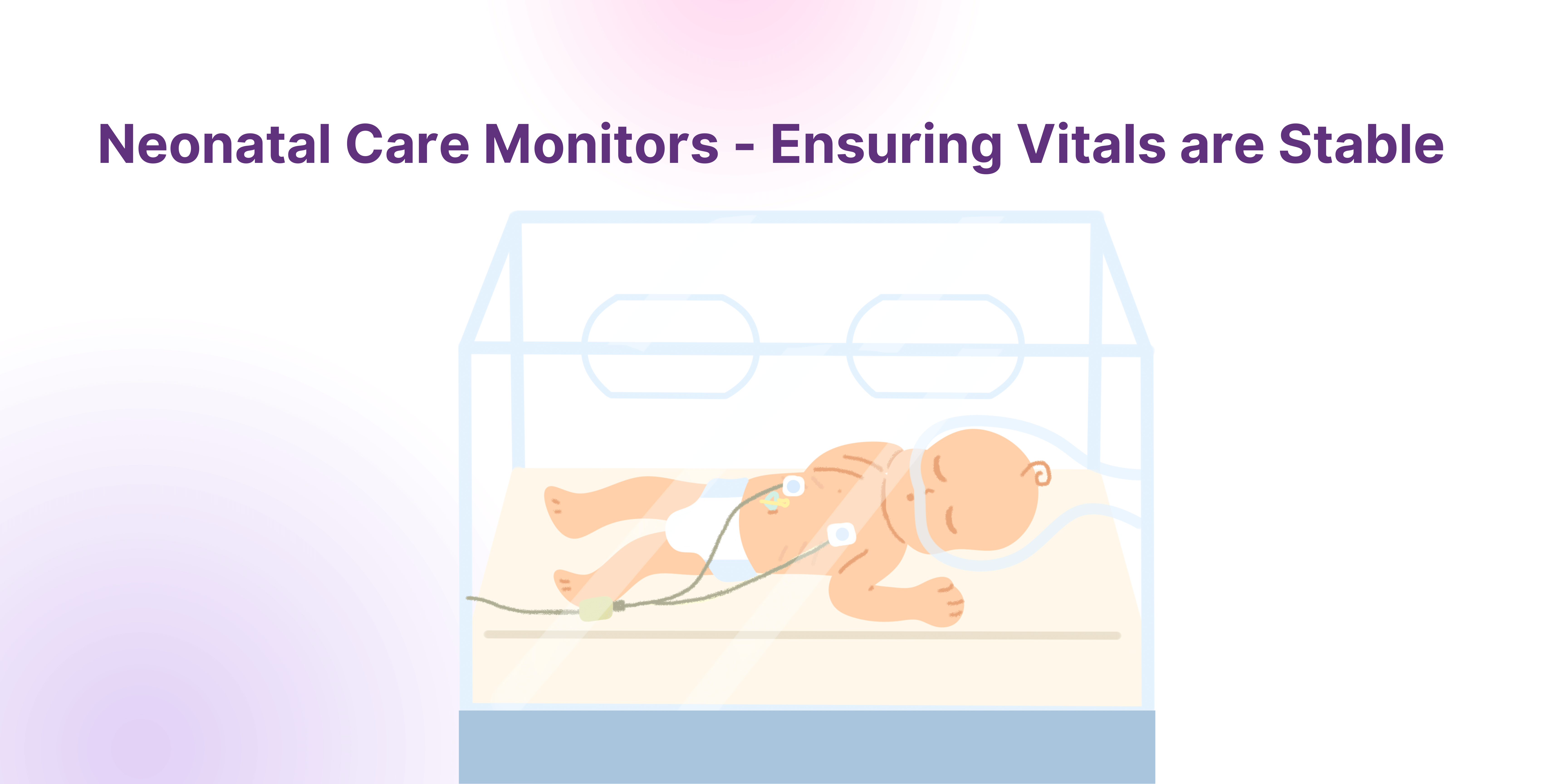 Monitoring Newborn Vitals with Neonatal Care Monitors
